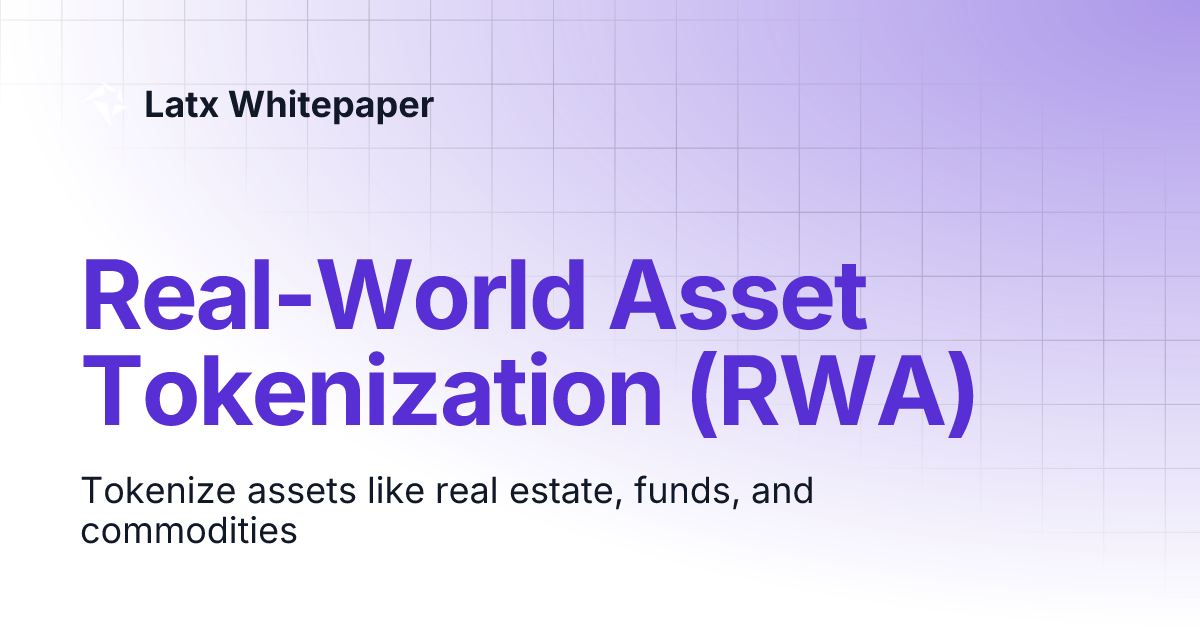 Real-World Asset Tokenization (RWA) | Latx Whitepaper