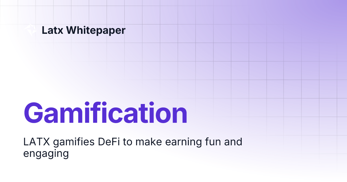 Gamification | Latx Whitepaper